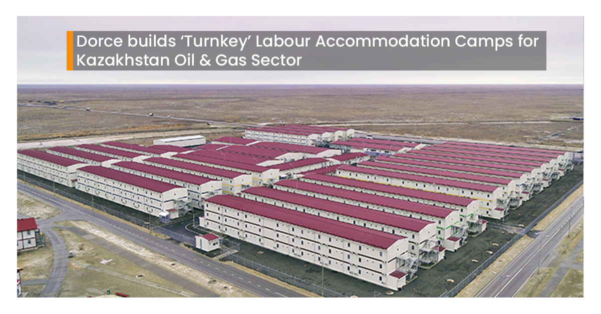 Dorce builds ‘Turnkey’ Labour Accommodation Camps for Kazakhstan Oil ...
