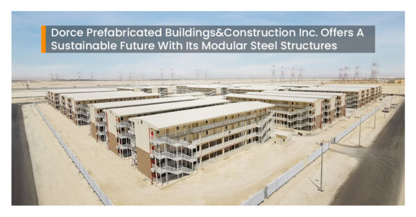 Dorce Prefabricated Buildings&Construction Inc. Offers A Sustainable ...